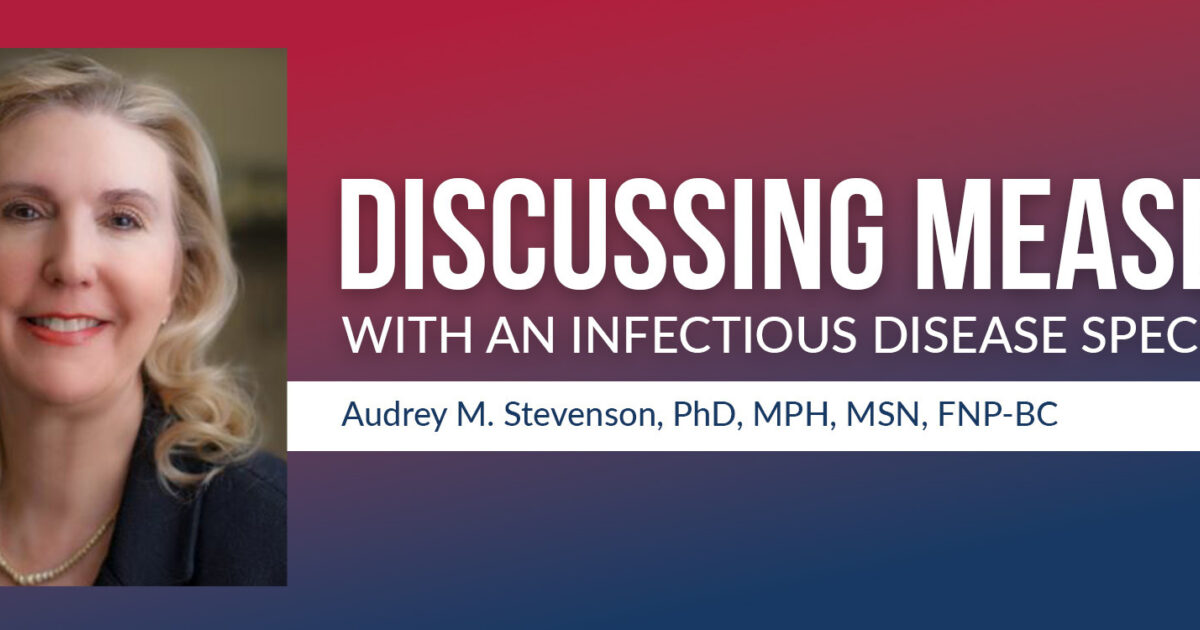 Preventing Measles and More With an Infectious Disease Specialist